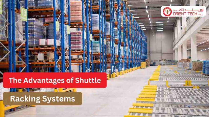 The Advantages of Shuttle Racking Systems